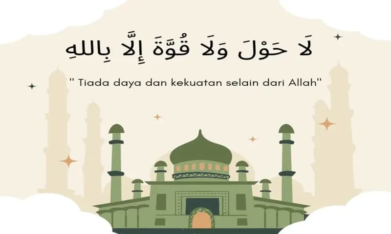 Kalimat Hauqolah : Arti, Makna, dan Keutamaannya