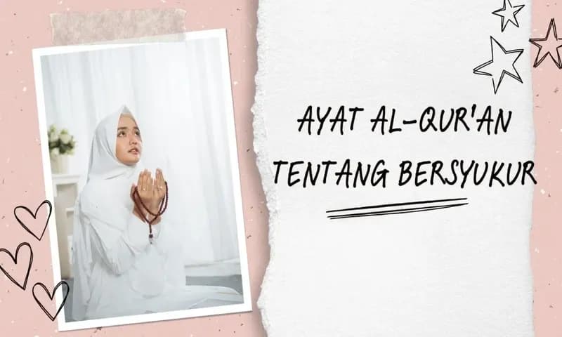 20 Ayat Al Quran tentang Bersyukur atas Nikmat Allah SWT, Lengkap ...